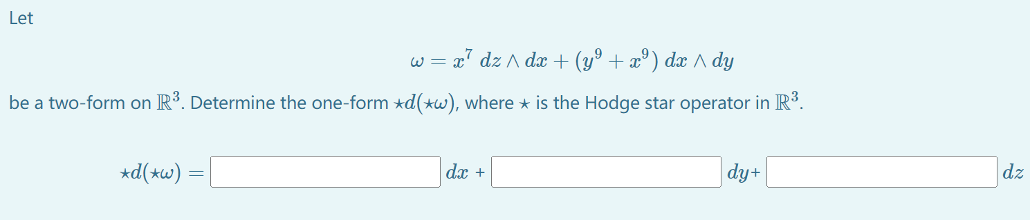 Solved Let w = x? dz 1 dx + (yº + xº) dx / dy be a two-form | Chegg.com