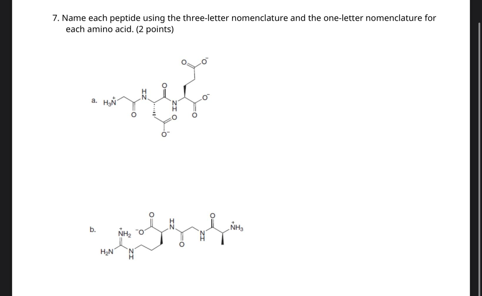 Solved 7. Name each peptide using the three-letter | Chegg.com