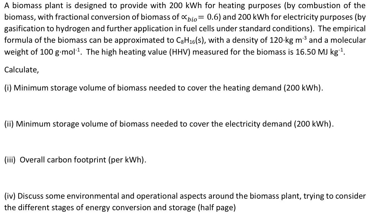 Solved A biomass plant is designed to provide with 200 kWh | Chegg.com