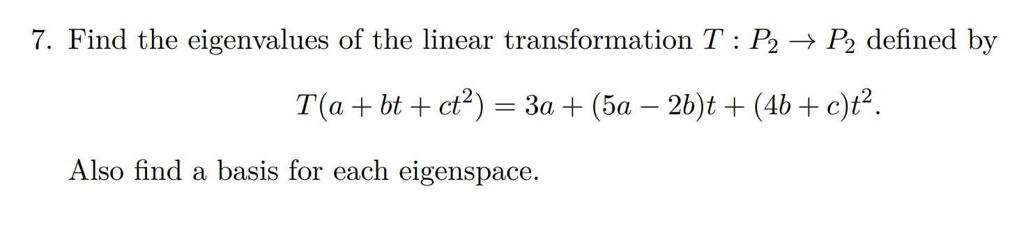 Solved 7. Find the eigenvalues of the linear transformation | Chegg.com