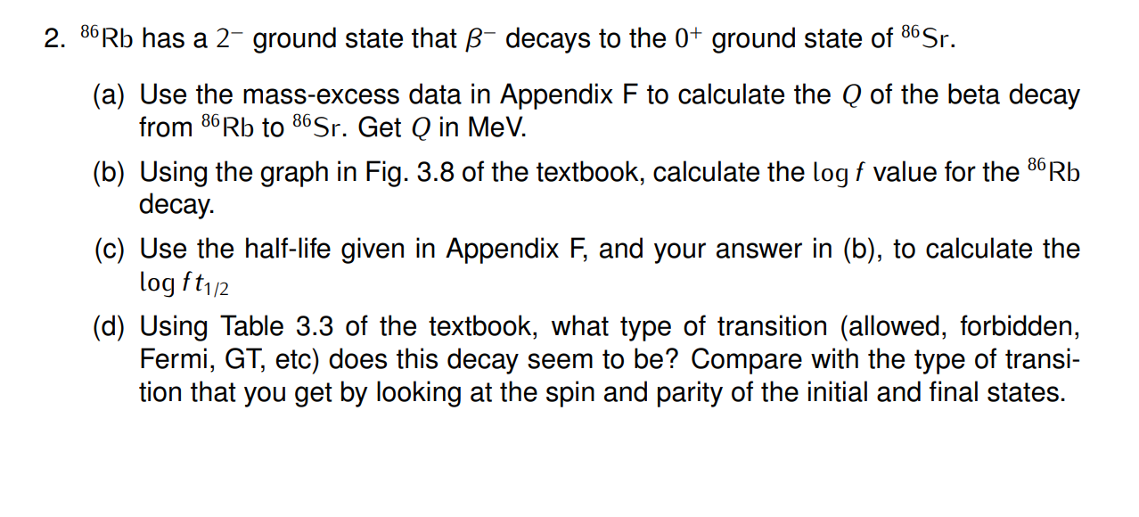 2. 86Rb has a 2−ground state that β−decays to the | Chegg.com