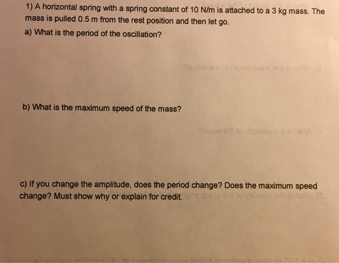Solved 1) A horizontal spring with a spring constant of 10 | Chegg.com