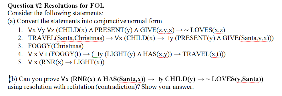 Solved Question #2 Resolutions for FOL Consider the | Chegg.com