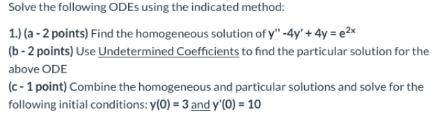 Solved Solve the following ODEs using the indicated method: | Chegg.com