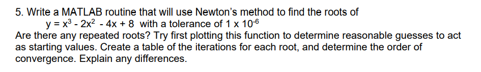 Solved 5. Write a MATLAB routine that will use Newton's | Chegg.com