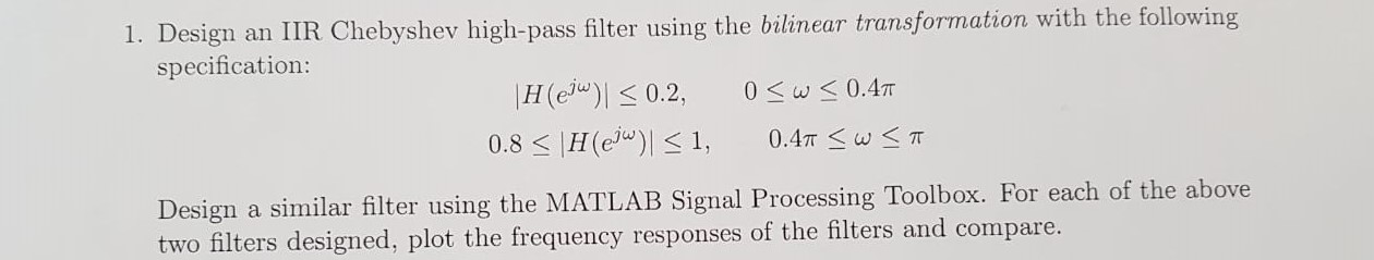 1. Design an IIR Chebyshev high-pass filter using the | Chegg.com