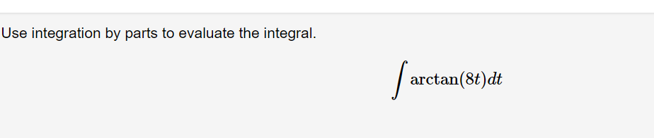 Solved Use integration by parts to evaluate the | Chegg.com