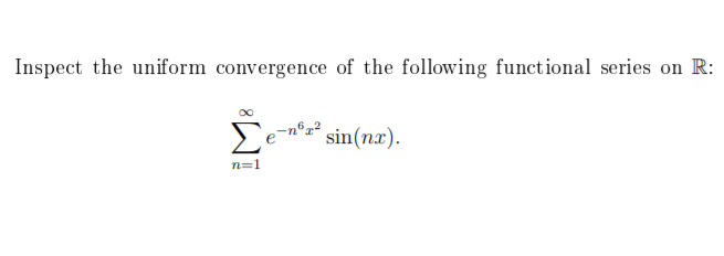 Solved Inspect the uniform convergence of the following | Chegg.com