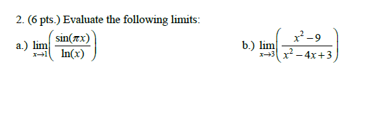 Solved 2. (6 pts.) Evaluate the following limits: sin(ix) | Chegg.com