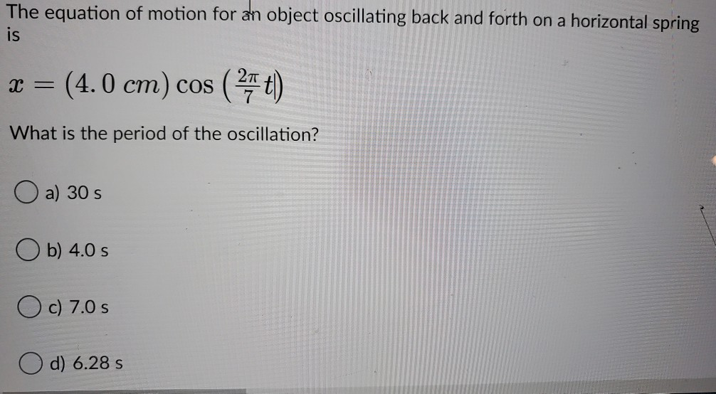Solved The equation of motion for an object oscillating back | Chegg.com