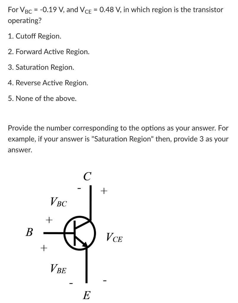 Solved For VBC = -0.19 V, and Vce = 0.48 V, in which region | Chegg.com
