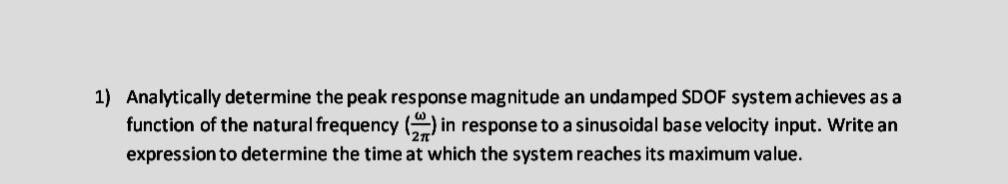 Solved 1) Analytically determine the peak response magnitude | Chegg.com