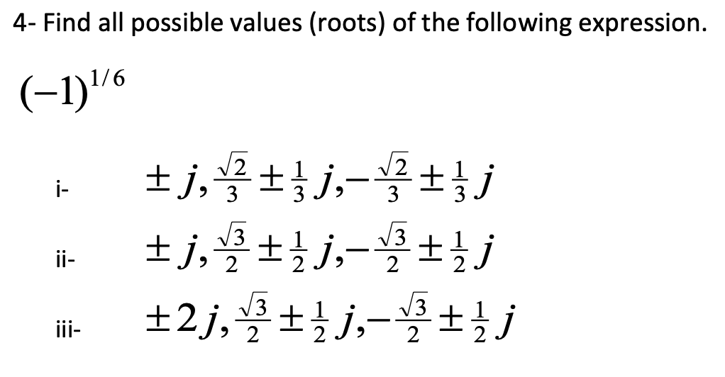Solved 4- Find all possible values (roots) of the following | Chegg.com