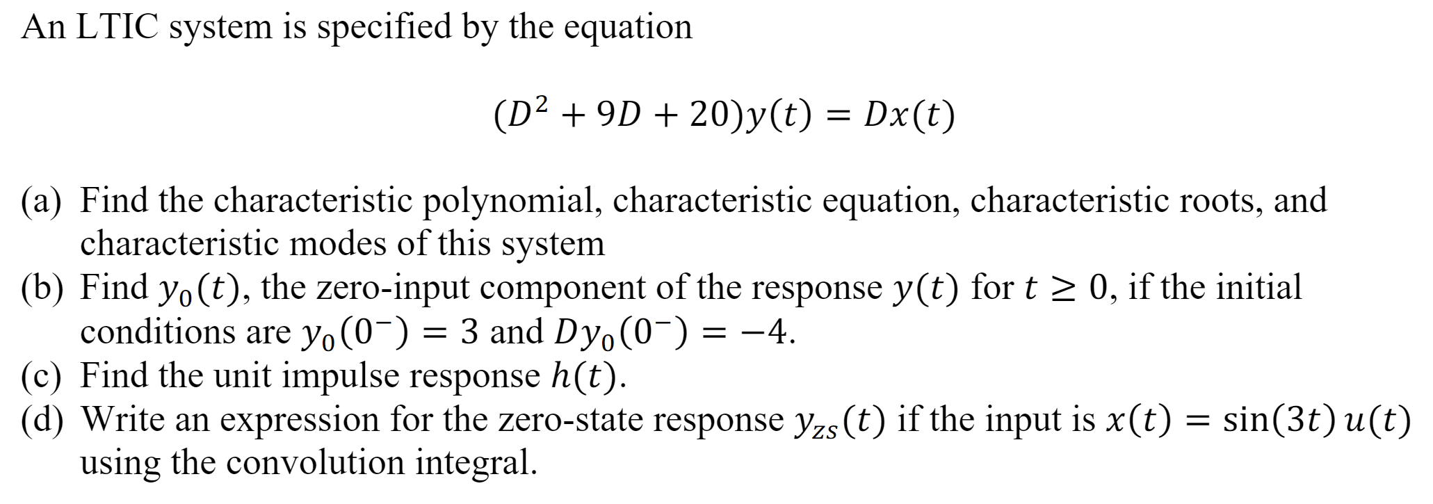 Solved An LTIC system is specified by the | Chegg.com