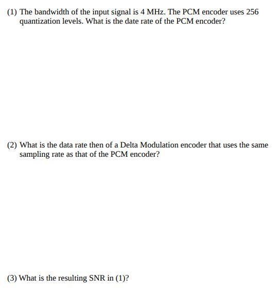 Solved (1) The bandwidth of the input signal is 4 MHz. The | Chegg.com