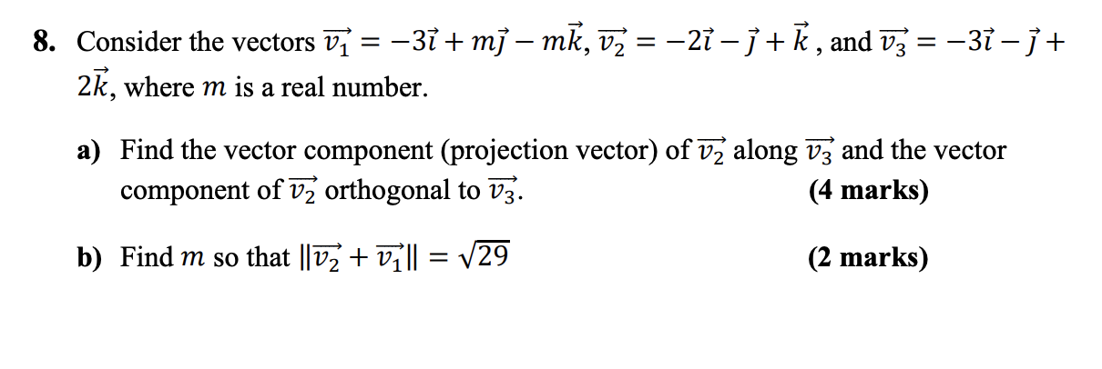 Solved = - = 8. Consider the vectors v1 = -3i+ mị – mk, vz = | Chegg.com