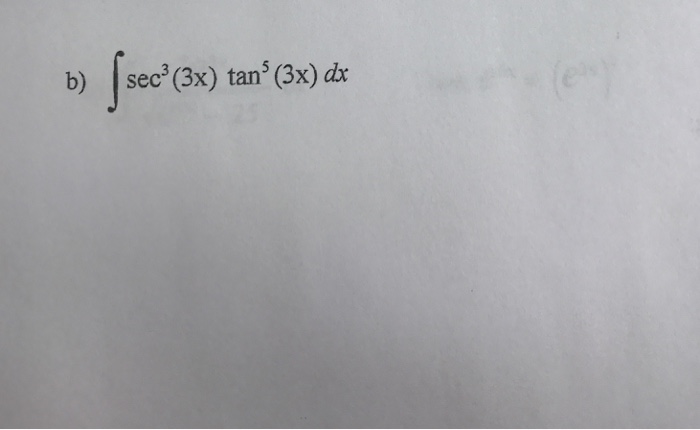 Solved Integral sec^3 (3x) tan^5 (3x) dx | Chegg.com