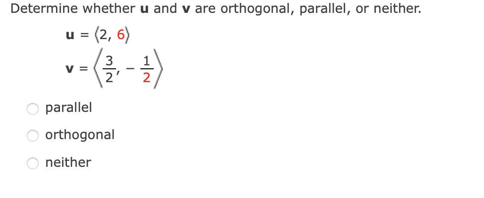 Solved Determine whether u and v are orthogonal, parallel, | Chegg.com