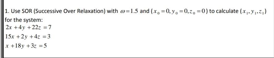 Solved 1. Use SOR (Successive Over Relaxation) with o=1.5 | Chegg.com