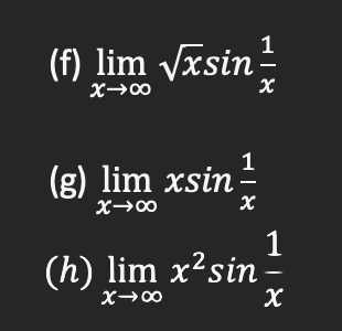Solved 1 (f) lim √√√xsin ¹ x →∞0 x 1 (g) lim xsin x →∞⁰0 x 1 | Chegg.com