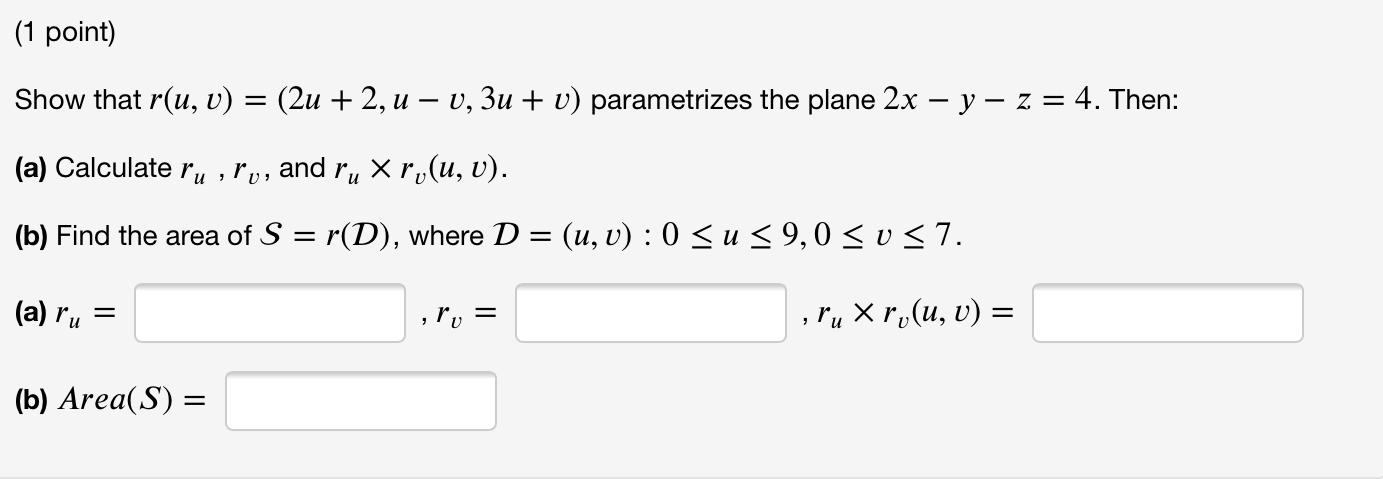 Solved (1 point) Show that r(u, v) = (2u + 2, u – v, 3u + U) | Chegg.com