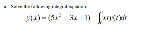 Solved a. Solve the following integral equation: | Chegg.com