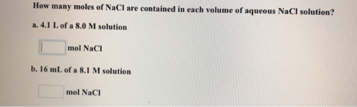 Solved How many moles of NaCI are contained in each volume | Chegg.com