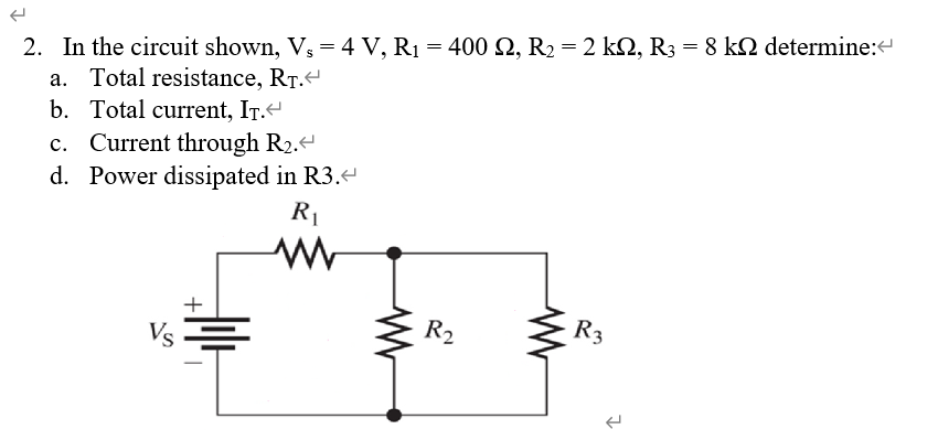 Solved 2. In the circuit shown, Vs=4 V,R1=400Ω,R2=2kΩ,R3=8kΩ | Chegg.com