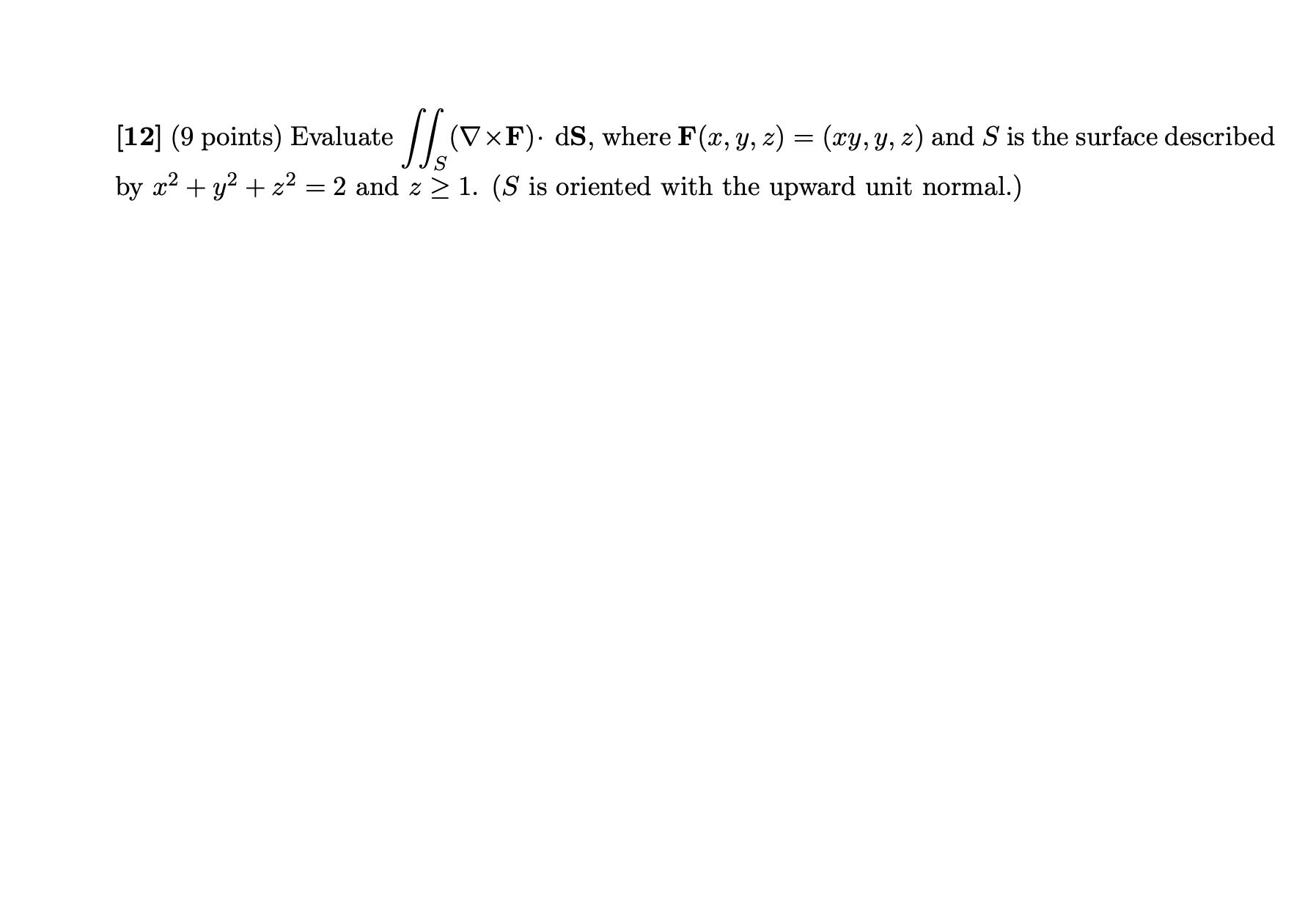 Solved [12] (9 points) Evaluate \\( \\iint_{S}(\\nabla | Chegg.com