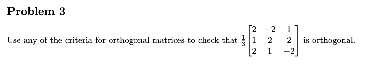 Solved Use any of the criteria for orthogonal matrices to | Chegg.com