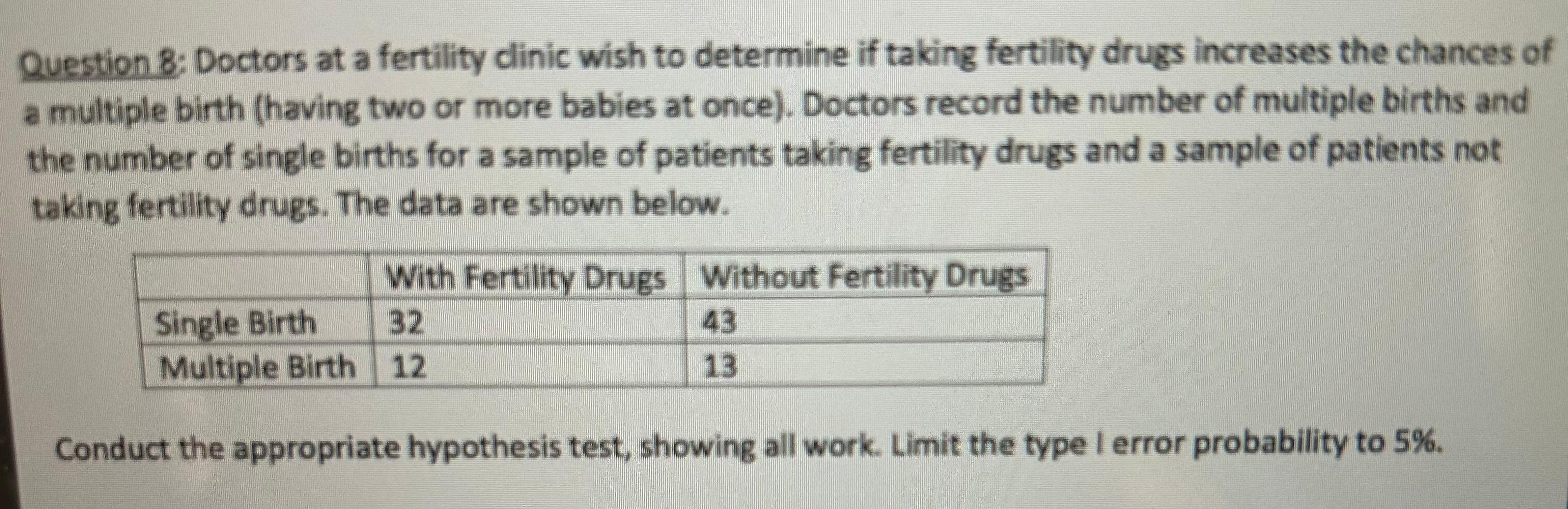 Solved Question 8: Doctors at a fertility clinic wish to | Chegg.com