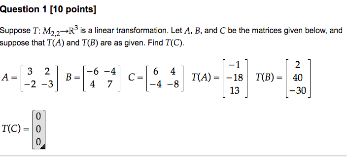 Solved Question 1 (10 points] Suppose T: M2,2-->RƏ is a | Chegg.com
