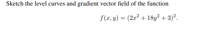 Solved Sketch the level curves and gradient vector field of | Chegg.com