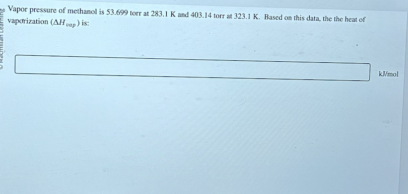 Solved Vapor pressure of methanol is 53.699 ﻿torr at 283.1K | Chegg.com