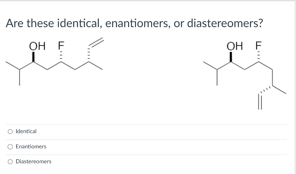Solved Are these identical, enantiomers, or diastereomers? | Chegg.com
