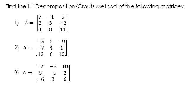 Solved Find the LU Decomposition/Crouts Method of the | Chegg.com