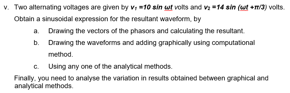Solved a. b. v. Two alternating voltages are given by V1 =10 | Chegg.com