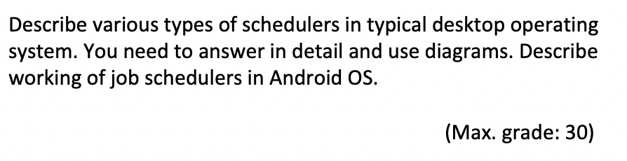 Solved Describe various types of schedulers in typical | Chegg.com