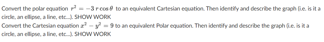 Solved Convert the polar equation r2=−3rcosθ to an | Chegg.com