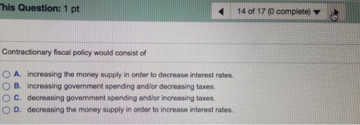 Solved Contractionary fiscal policy would consist of A. | Chegg.com