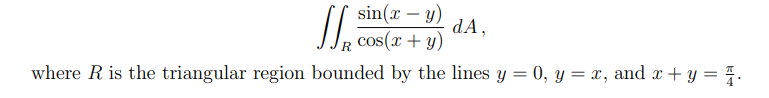 Solved ∬Rcos(x+y)sin(x−y)dA, where R is the triangular | Chegg.com