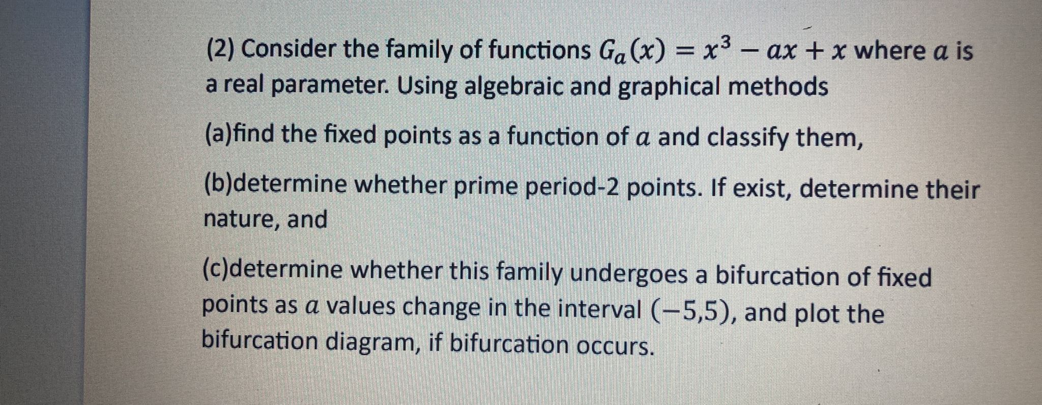 Solved (2) Consider the family of functions Ga(x)=x3−ax+x | Chegg.com