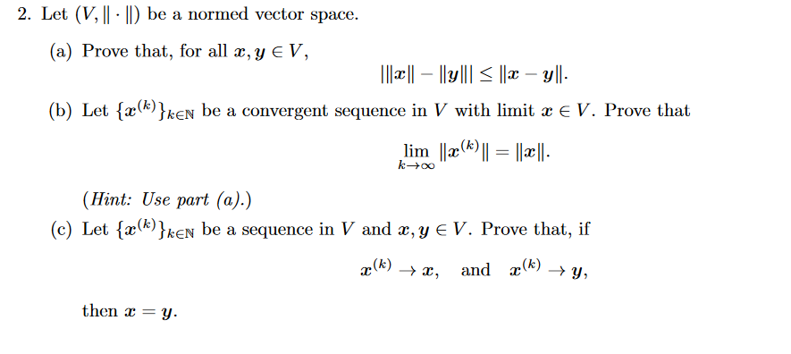 Solved 2 . Let (V,∥⋅∥) be a normed vector space. (a) Prove | Chegg.com