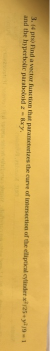 Solved 3. (4 pts) Find a vector function that parameterizes | Chegg.com