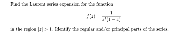 Solved Find the Laurent series expansion for the function 1 | Chegg.com