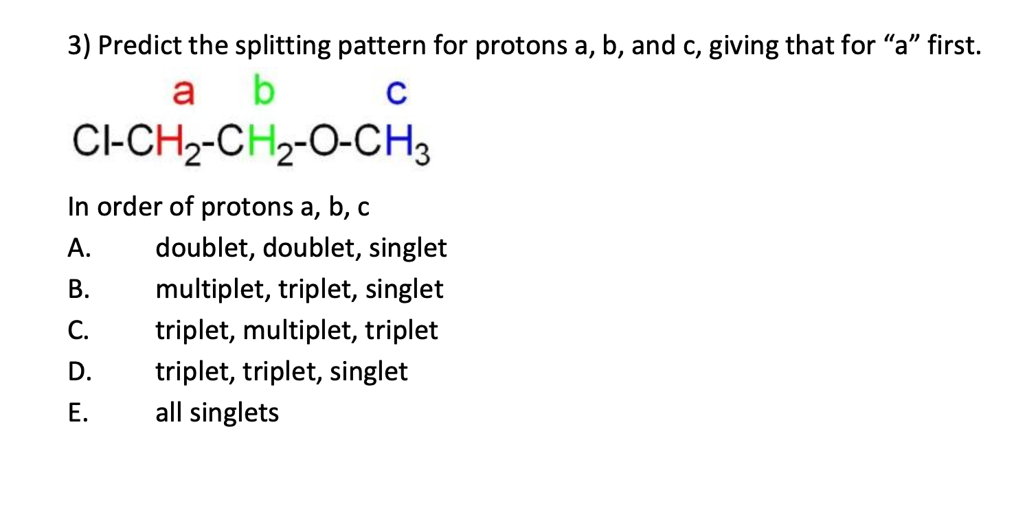 Solved O 3) Predict the splitting pattern for protons a, b, | Chegg.com