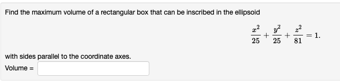 Solved Find the maximum volume of a rectangular box that can | Chegg.com