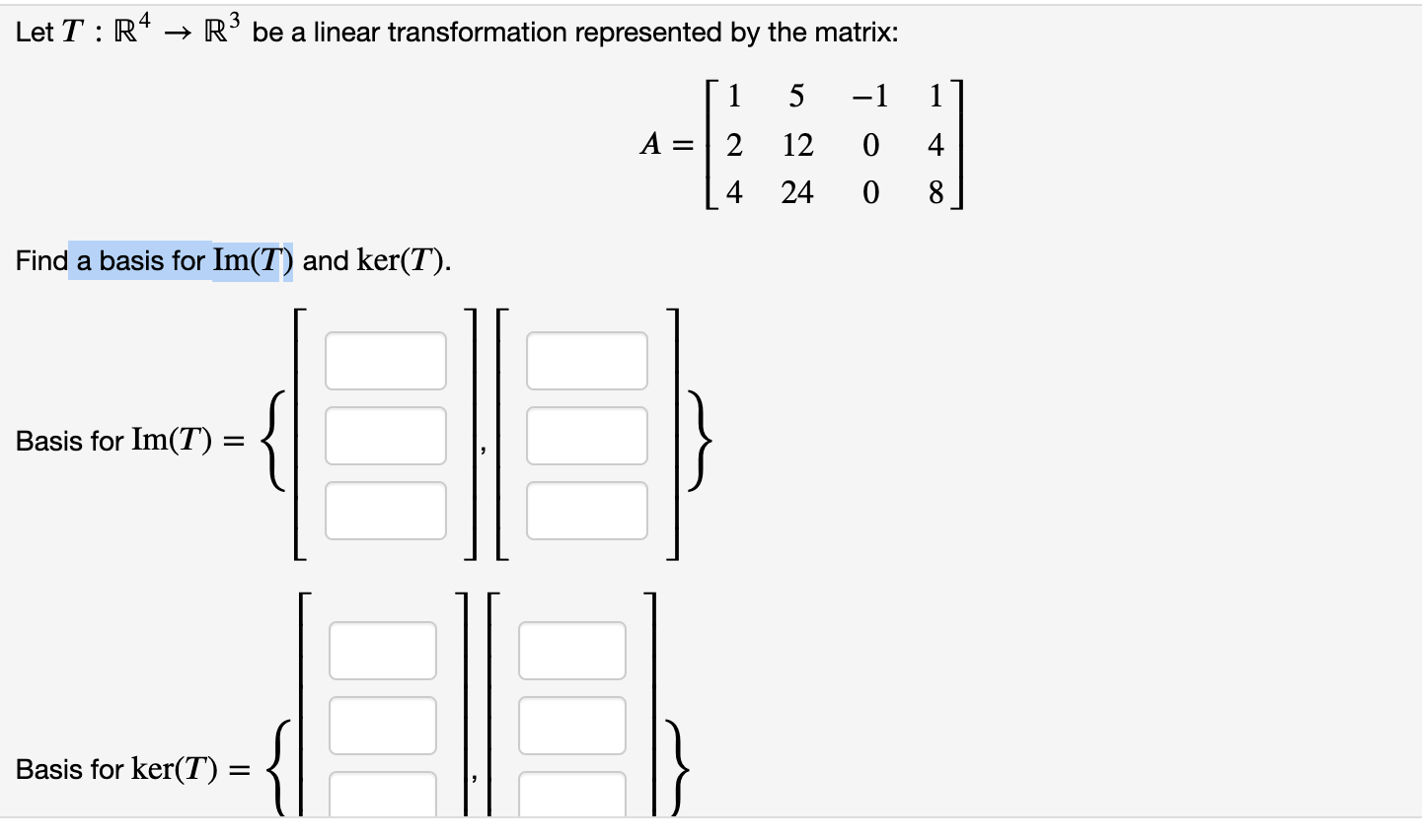 Solved Let 𝑇:ℝ4→ℝ3T:R4→R3 be a linear | Chegg.com