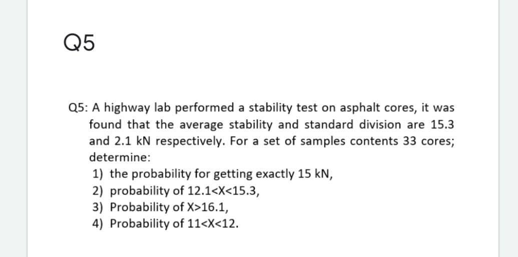 Solved Q5 Q5: A highway lab performed a stability test on | Chegg.com