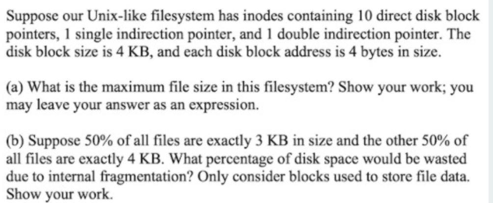 Solved Suppose Our Unix Like Filesystem Has Inodes 